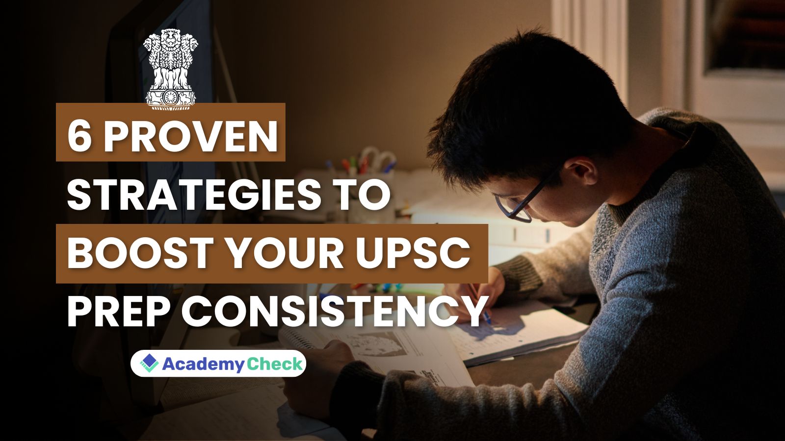 6 Proven Strategies to Boost Your UPSC Prep Consistency
