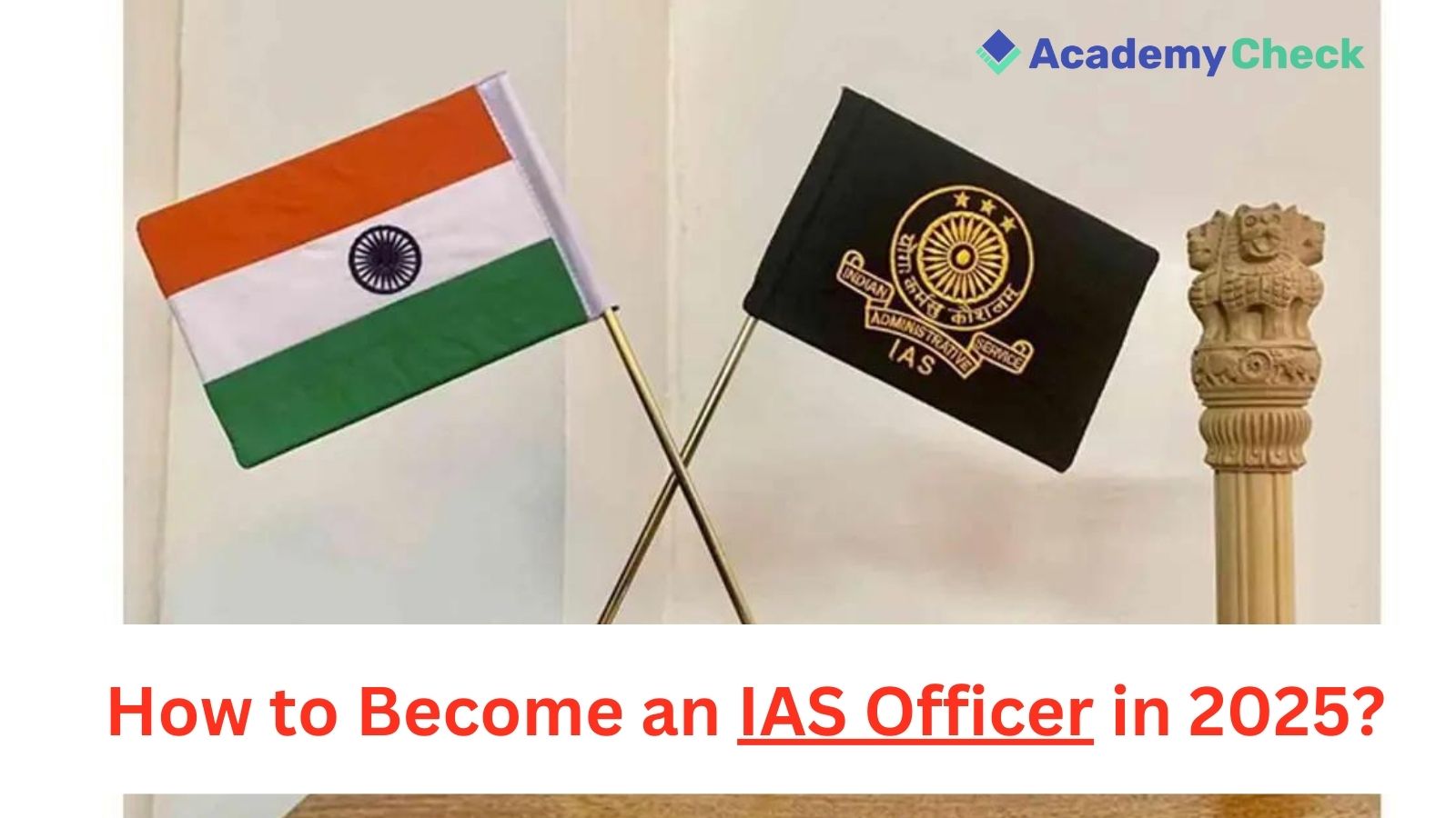 How to Become an IAS Officer in 2025?