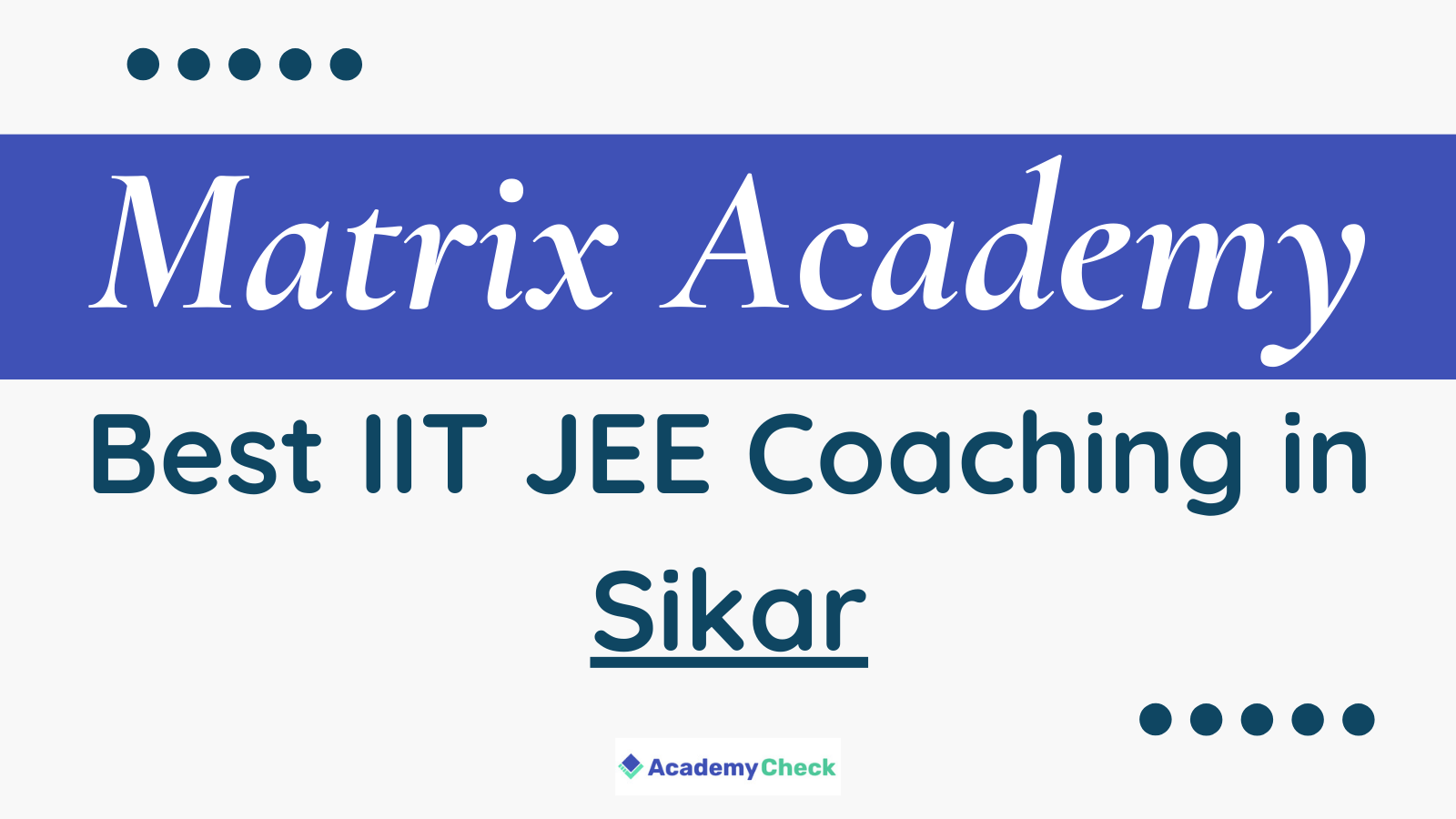 Matrix Academy: Best IIT JEE Coaching in Sikar 2025