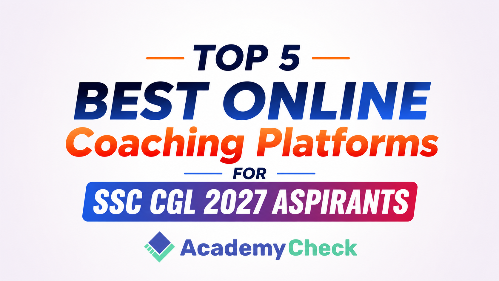 Top 5 Online Coaching Platforms for SSC CGL 2027 Aspirants | AcademyCheck