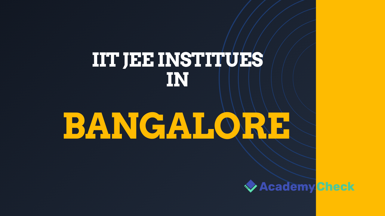 Top 5 IIT JEE Coaching In Bangalore | AcademyCheck