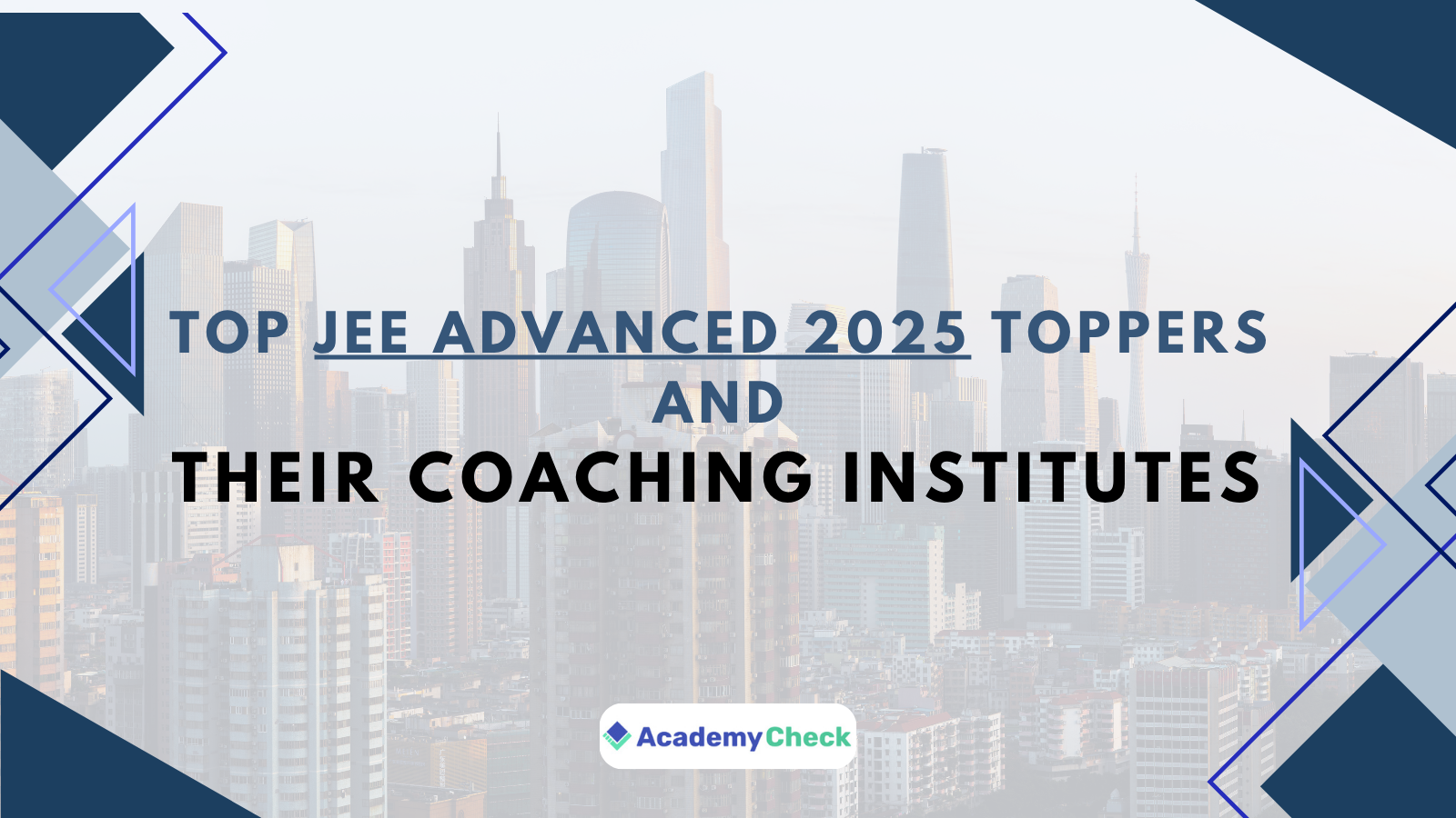 Top 10 JEE Advanced 2025 Toppers – Names, Ranks & Coaching!
